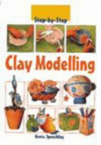 Step-by-Step Clay Modelling Paperback by Speechley, Greta Paperback ...
