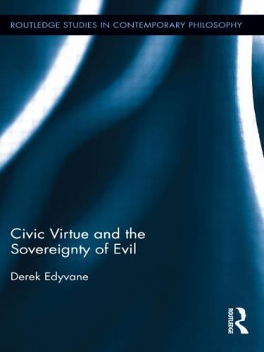 Civic Virtue and the Sovereignty of Evil by Derek Edyvane (2015, Trade ...