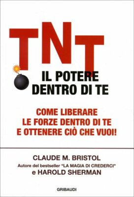 LIBRO TNT - IL POTERE CHE C’E' IN TE - CLAUDE M. BRISTOL - HAROLD ...