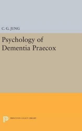 C. G. Jung Psychology of Dementia Praecox (Relié) Princeton Legacy ...