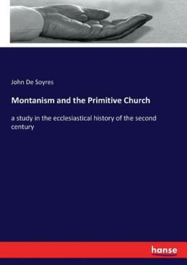 Montanism and the Primitive Church 9783337262815| eBay