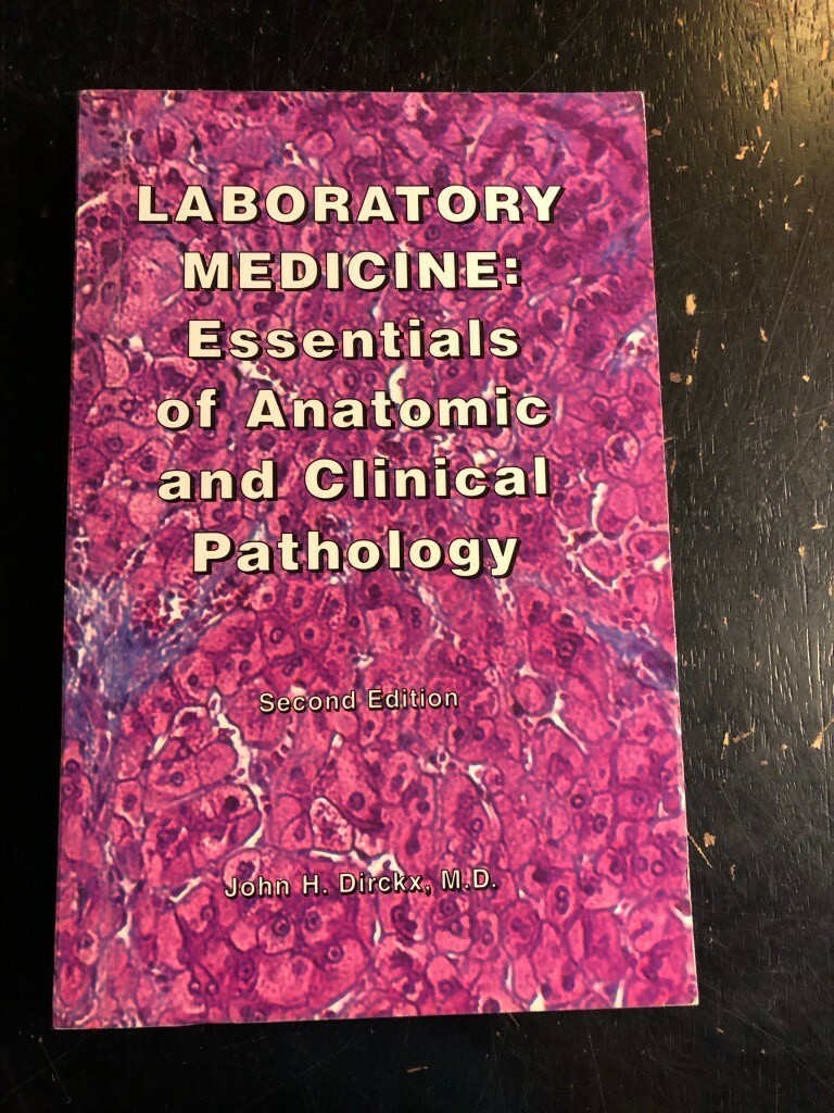 Laboratory Medicine : Essentials of Anatomic and Clinical Pathology by John H. Dirckx (1995 ...