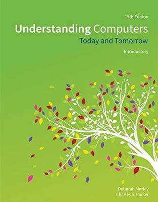 UNDERSTANDING COMPUTERS: TODAY AND TOMORROW, INTRODUCTORY By Deborah ...