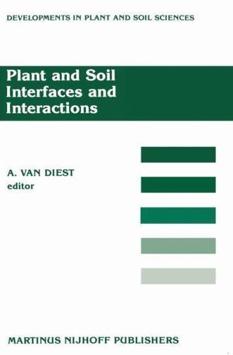 Developments in Plant and Soil Sciences Ser.: Plant and Soil Interfaces ...