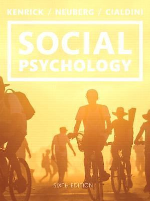 Social Psychology by Douglas Kenrick, Steven L. Neuberg and Robert B ...