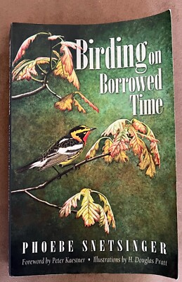 BIRDING ON BORROWED TIME By Phoebe Snetsinger 9781878788412| eBay