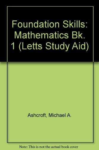 Foundation Skills: Mathematics Bk. 1 (Letts Study Aid) By Michael A ...