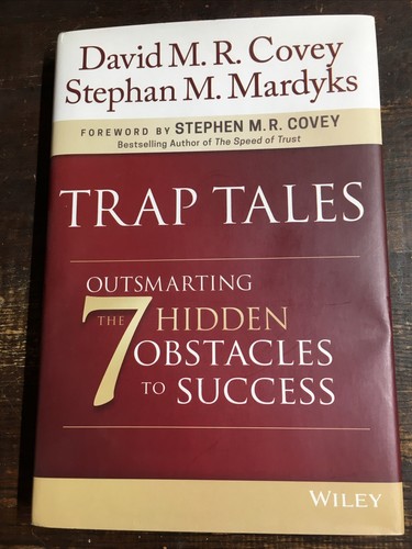 Trap Tales : Outsmarting the 7 Hidden Obstacles to Success by Stephan M. Mardyks 9781119365891 ...