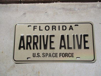 Florida U.S. Space Force license plate # ARRIVE ALIVE | eBay