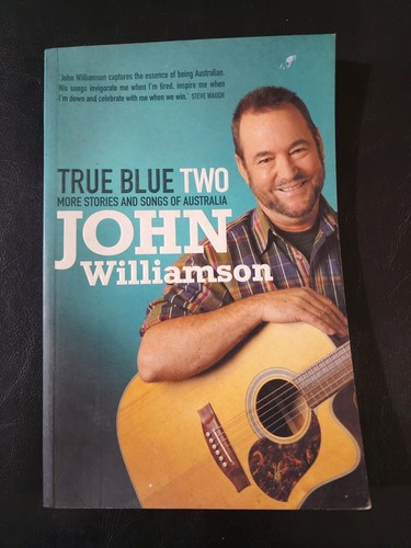 True Blue Two by John Williamson -Paperback More Stories And Songs Of ...