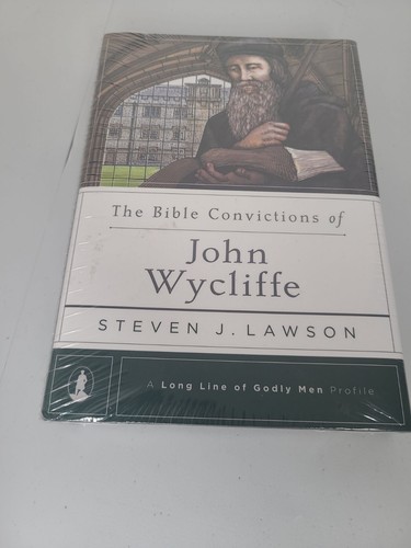 The Bible Convictions of John Wycliffe [A Long Line of Godly Men ...