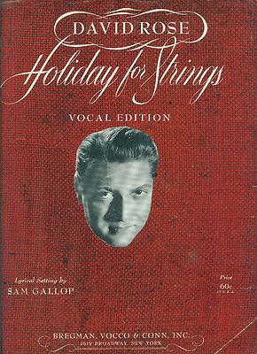 DAVID ROSE " HOLIDAY FOR STRINGS COPY RIGHT 1944 RARE SHEET MUSIC P/V/C ...