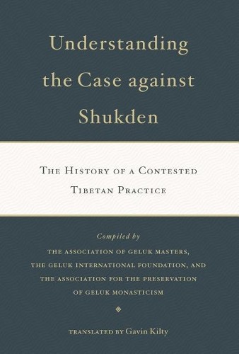 Gavin Kilty Understanding the Case Against Shukden (Paperback) (UK ...