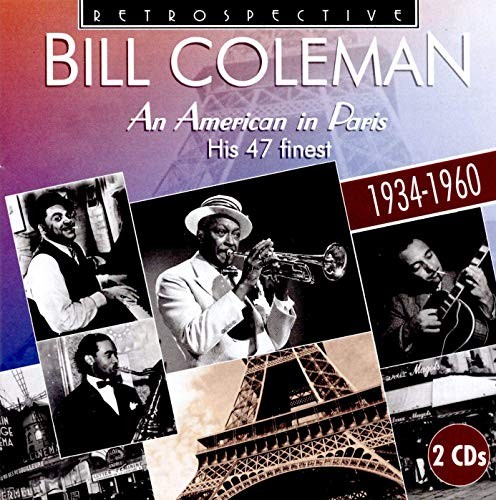 Bill Coleman - Bill Coleman: An American in Paris (His 47 Finest) [CD ...