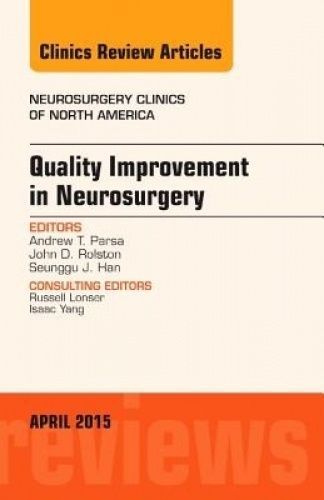 Quality Improvement in Neurosurgery, An Issue of Neurosurgery Clinics ...
