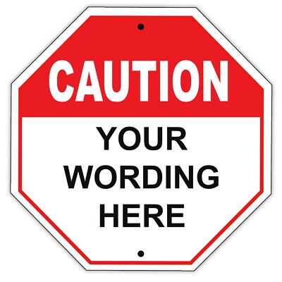Caution Your Wording Sign Personalized Text Warning Aluminum 12"x12 ...