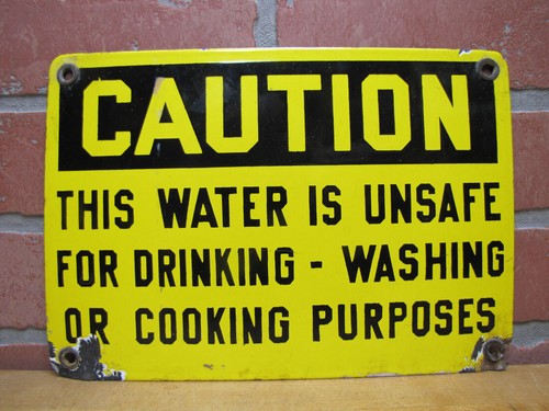 CAUTION WATER IS UNSAFE FOR DRINKING WASHING COOKING ORIGINAL OLD ...