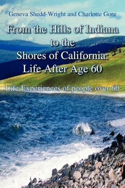 From The Hills of Indiana to The Shores of California von Geneva Shedd ...