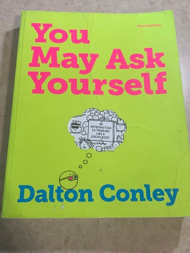 You May Ask Yourself Dalton Conley 3rd Edition Used | eBay