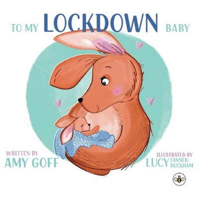 To My Lockdown Baby By Goff, Amy Amy Goff, | eBay