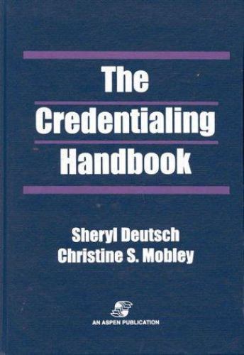Credentialing Handbook by Christine S. Mobley and Sheryl K. Deutsch ...