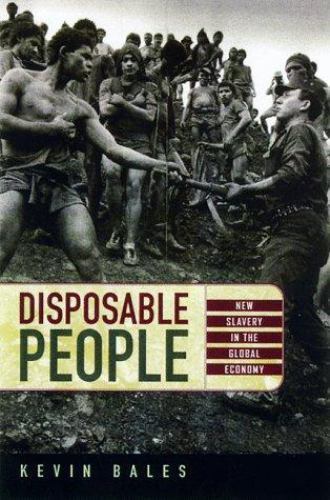 Disposable People : New Slavery in the Global Economy by Kevin Bales ...