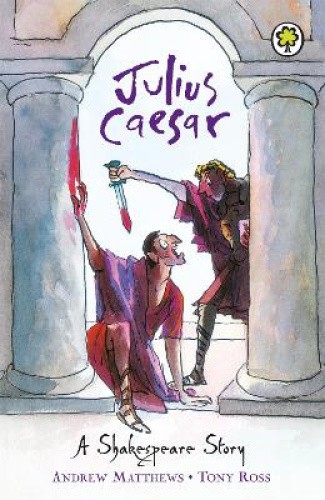 A Shakespeare Story: Julius Caesar (A Shakespeare Story) by Andrew ...