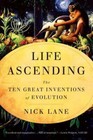Life Ascending: The Ten Great Inventions of Evolution by Nick Lane: New ...