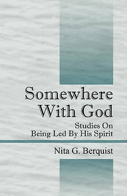 Somewhere With God: Studies On Being Led By His Spirit by Nita G ...