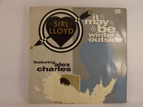 SIRL LLOYD IT MAY BE WINTER OUTSIDE (285) 3 Track 12" Single along with ...