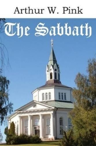 Arthur W Pink The Sabbath (Poche) 9781483799650 | eBay