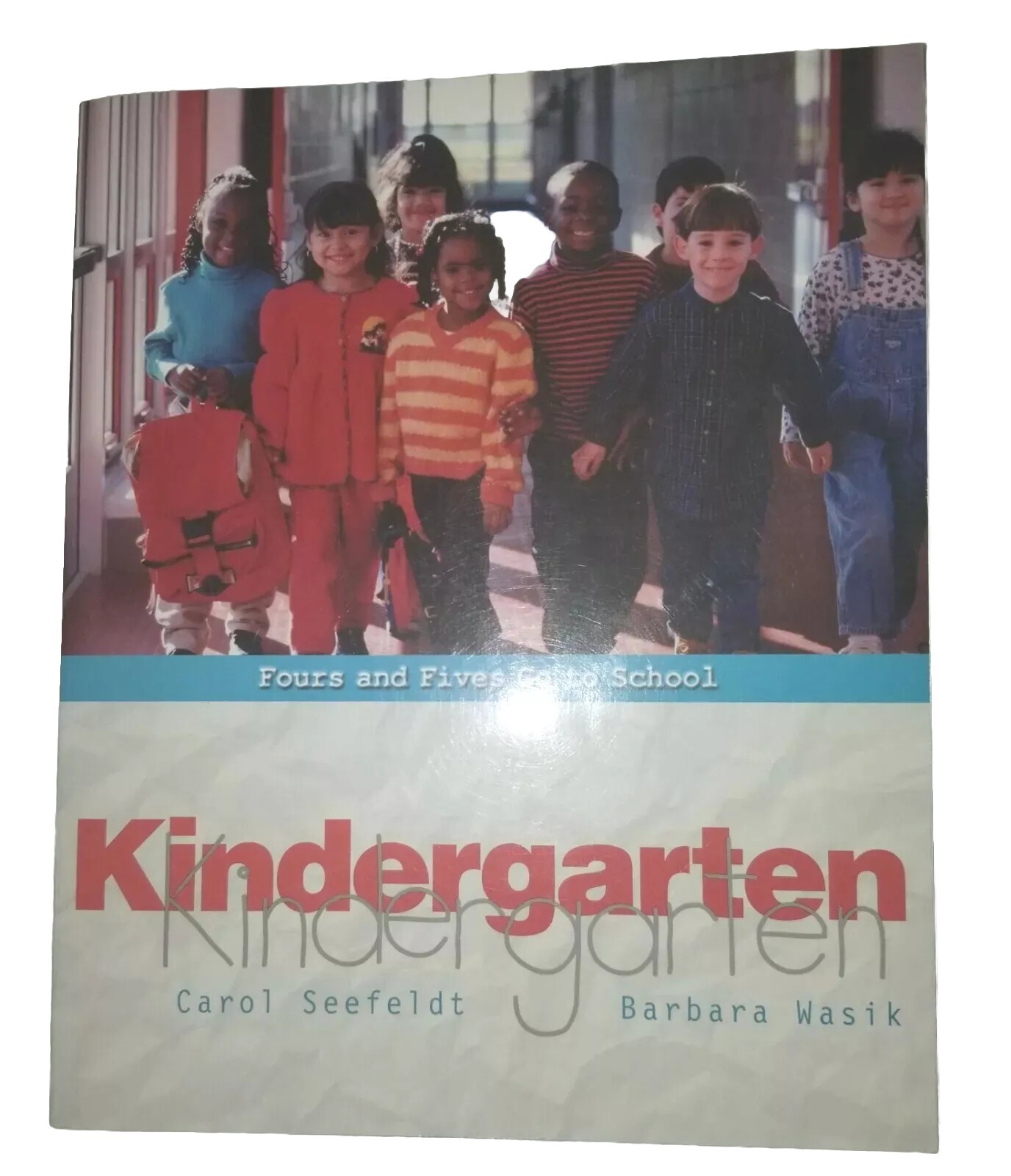 Kindergarten. Fours And Fives Go To School By Carol Seefeldt, Barbara ...