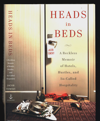 JACOB TOMSKY HEADS IN BEDS HOTELS HUSTLES & SO-CALLED HOSPITALITY | eBay