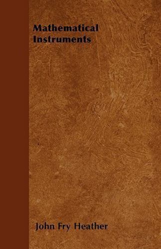 Mathematical Instruments by John Fry Heather (2010, Trade Paperback ...
