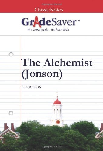 GRADESAVER (TM) CLASSICNOTES THE ALCHEMIST (JONSON) STUDY By Robert ...