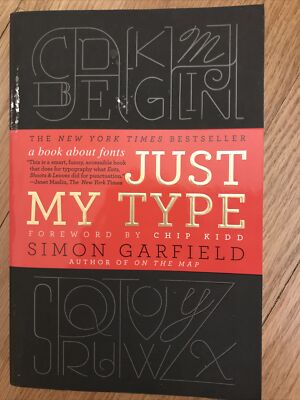 Just My Type : A Book about Fonts by Simon Garfield (2012, Trade ...