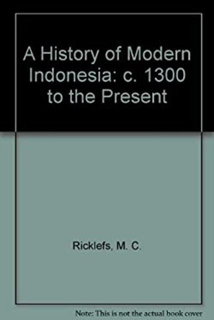 A History of Modern Indonesia by M. C. Ricklefs (1981, Hardcover) for ...