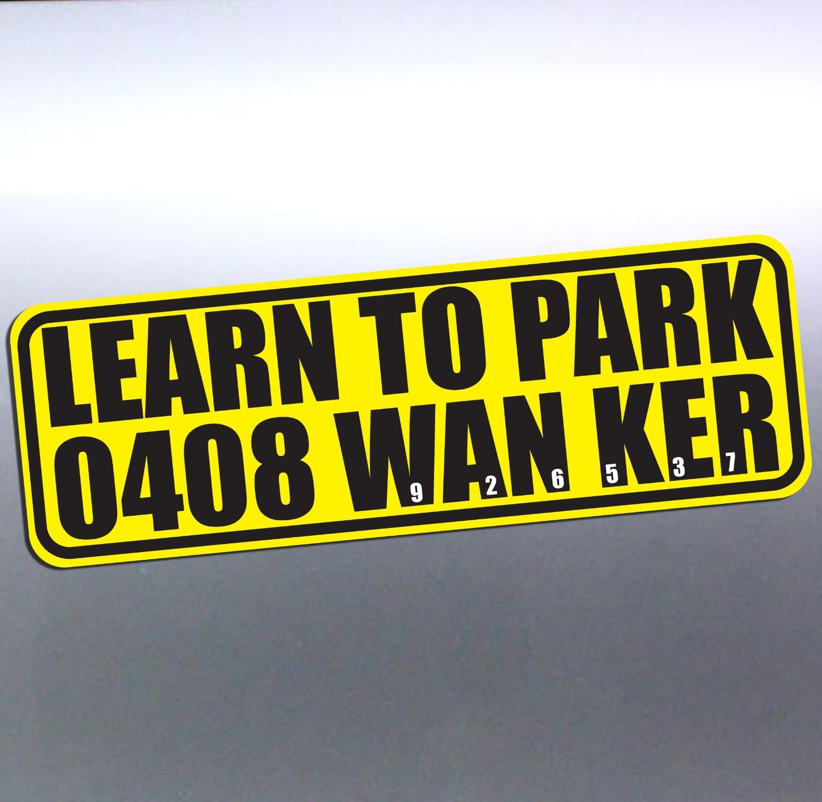 5 LEARN TO PARK WANKER Sticker prank Funny car Vinyl 115 x 40 mm aussie ...