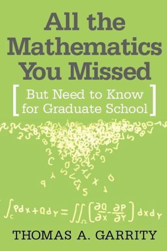 All the Mathematics You Missed : But Need to Know for Graduate School ...