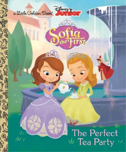 Andrea Posner-Sanch The Perfect Tea Party (Disney Junior: Sofia the ...
