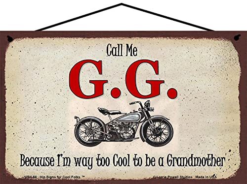 Call Me G.G. Classic Motorcycle Sign I'm Way Too Cool To Be A ...