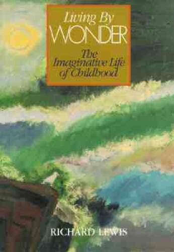 Living By Wonder: The Imaginative Life of Childhood - Hardcover - VERY ...