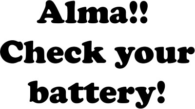 Alma!! Check your battery VINYL DECAL STICKER Sister Act 1992 Whoopi ...