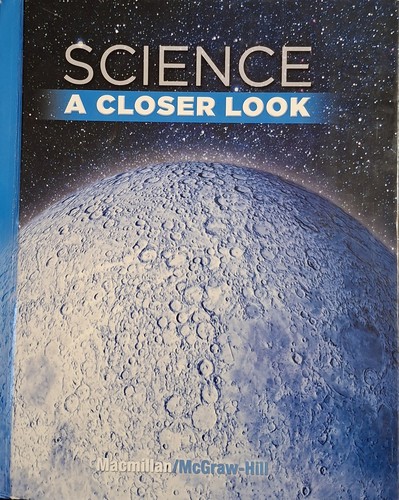 Science, a Closer Look, Grade 6, Student Edition by McGraw Hill (2009 ...