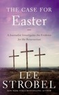 The Case for Easter: A Journalist Investigates the Evidence for the ...