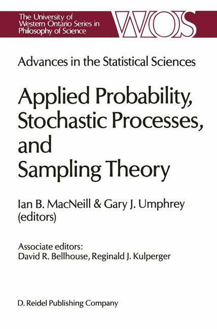 Advances in The Statistical Sciences: Applied Probability, Stochastic Processes, And Sampling ...