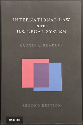 International Law in the U. S. Legal System by Curtis A. Bradley (2015 ...