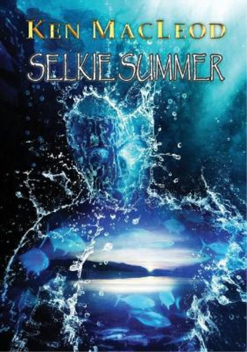 Ken Macleod Selkie Summer (Poche) 9781912950638 | eBay