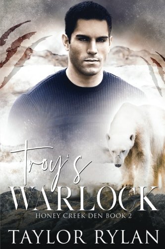 TROY'S WARLOCK: HONEY CREEK DEN BOOK 2 (VOLUME 2) By Taylor Rylan ...