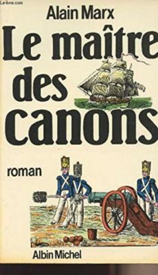 Le maitre des canons / roman | Marx Alain | Très bon état | eBay